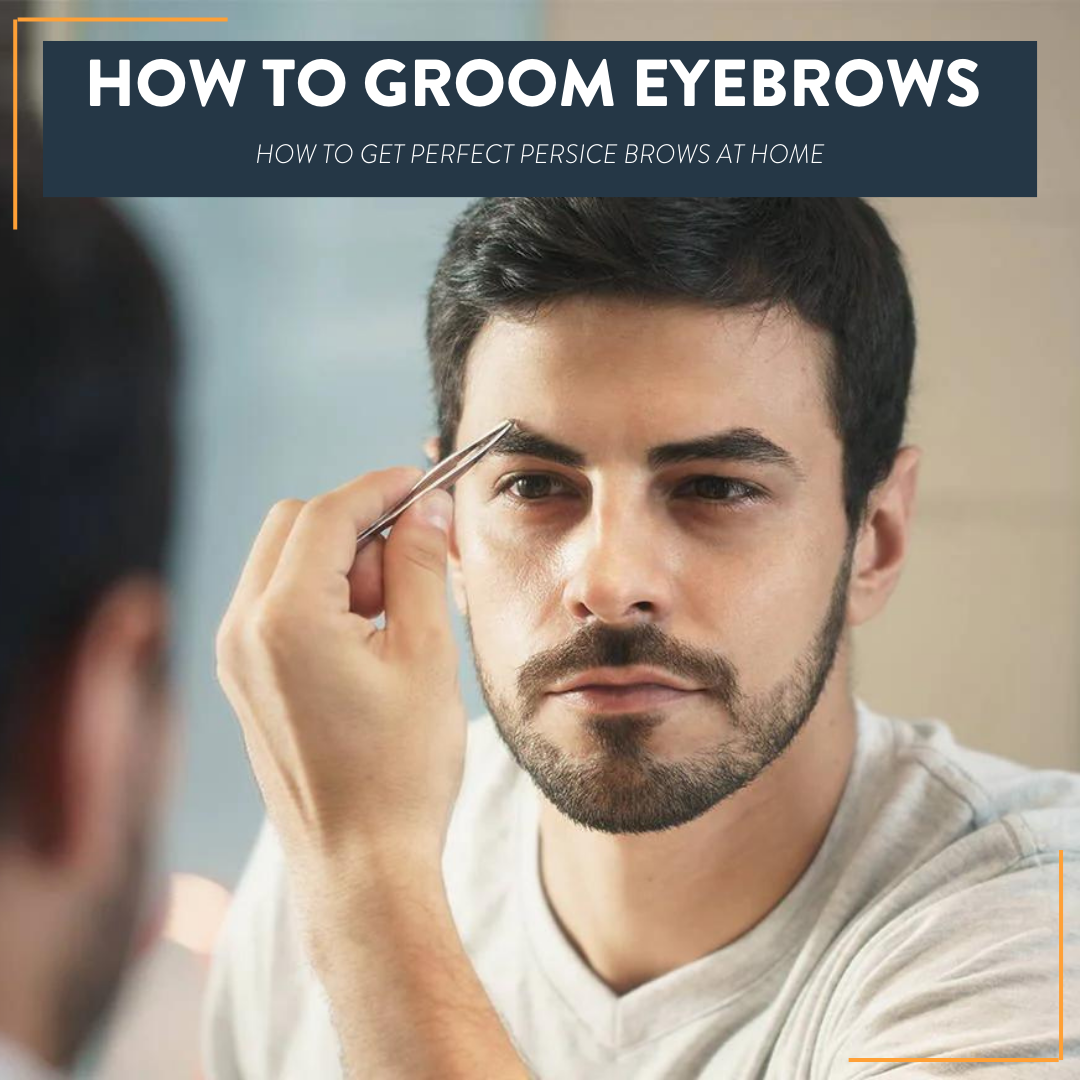 How To Groom Your Eyebrows – King's Crown 1774