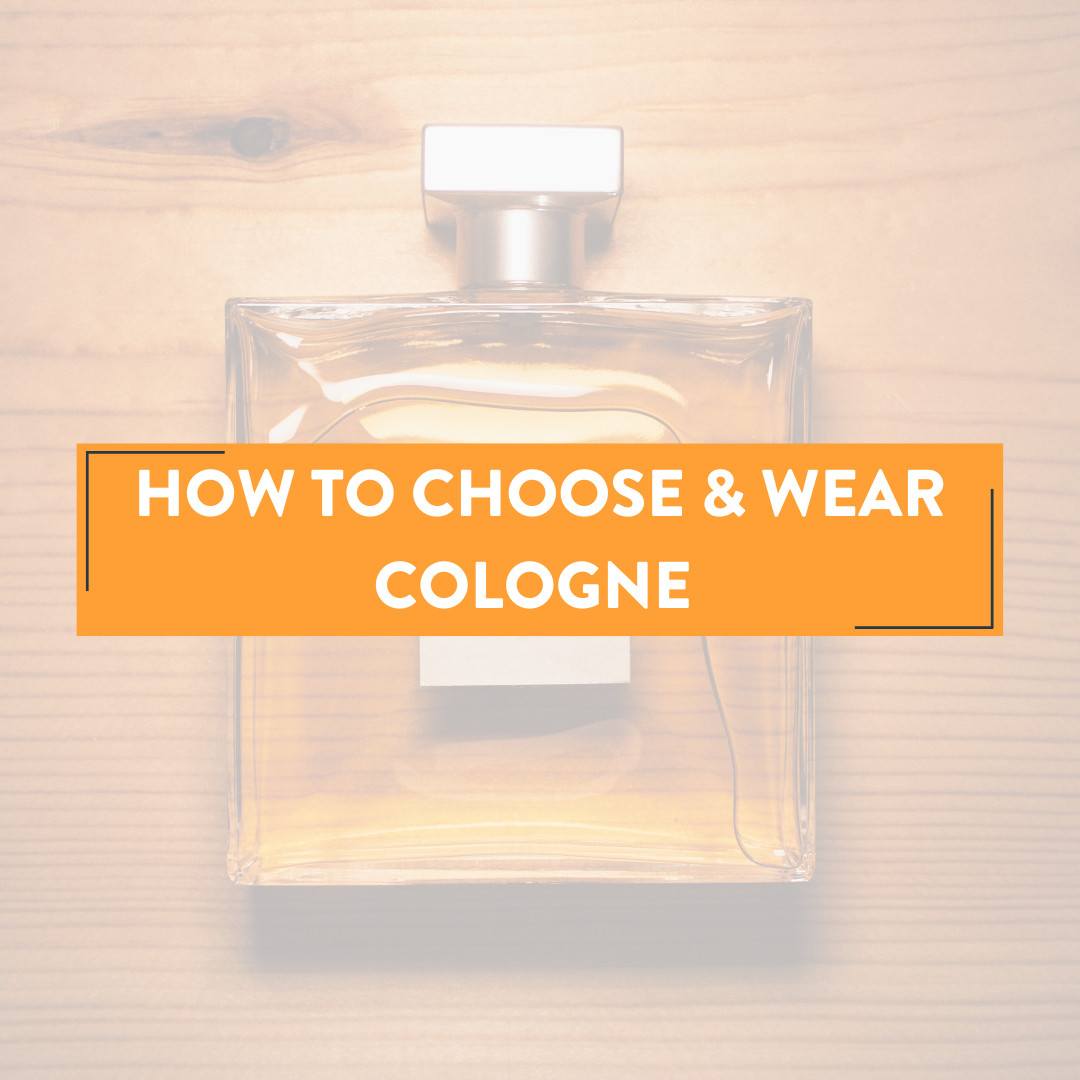 How To Choose and Wear Cologne | Fragrance Guide | King's Crown – King ...